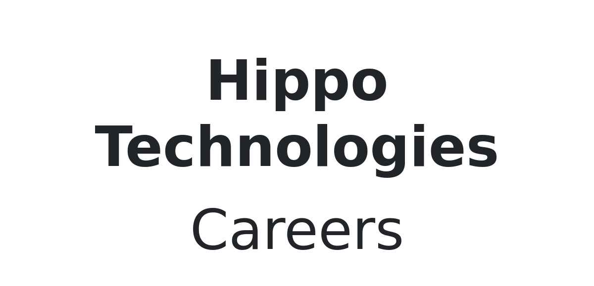 Careers at Hippo Technologies