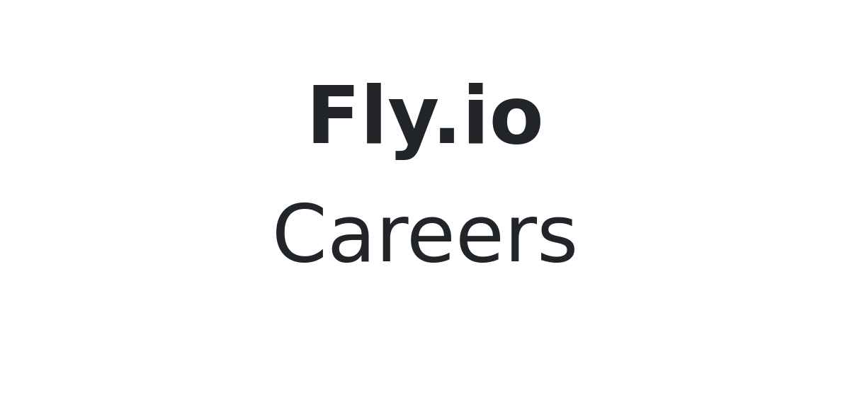 Careers at Fly.io