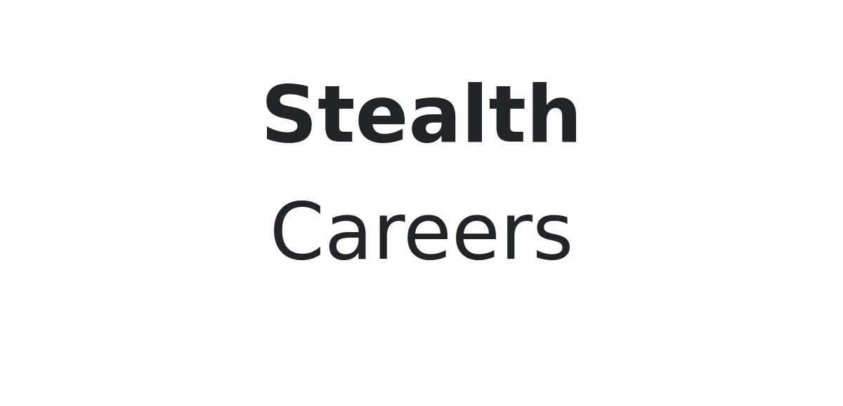 Careers at Stealth