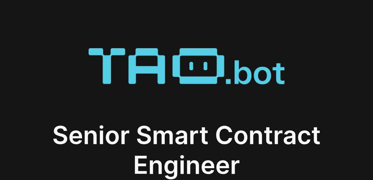 Senior Smart Contract Engineer $120k-$240k USD Remote at tao.bot