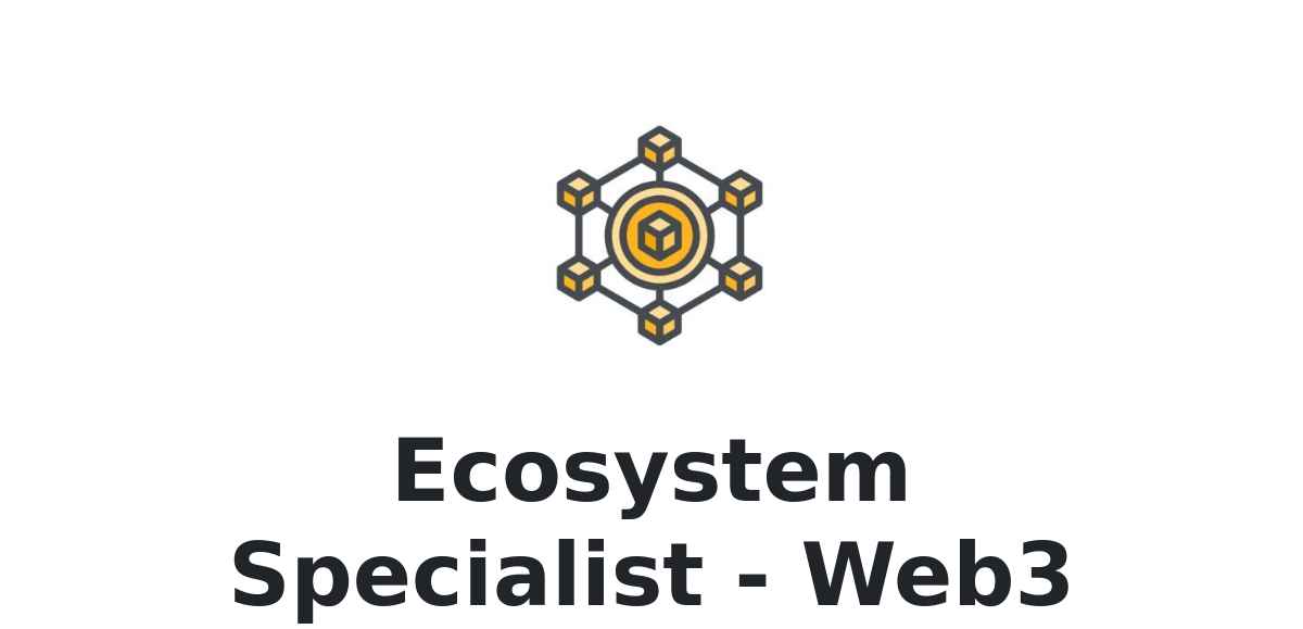 Ecosystem Specialist - Web3 $90k-$120k USD Remote at Web3 Recruit