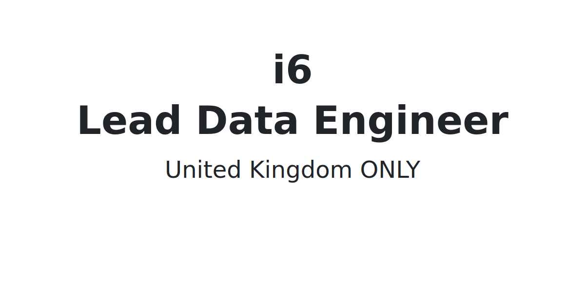 Lead Data Engineer $60k - $100k United Kingdom ONLY at i6