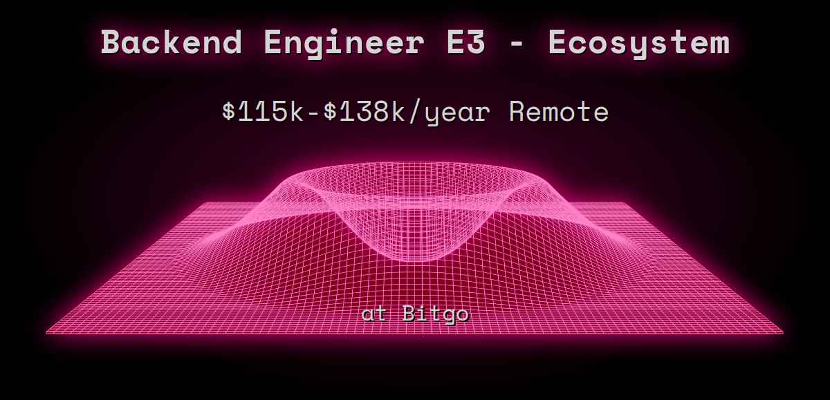Web3 Backend Engineer E3 - Ecosystem $115k - $138k Remote at Bitgo