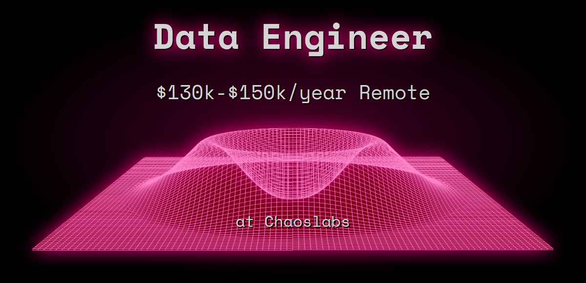 Web3 Data Engineer $130k - $150k Remote at Chaoslabs