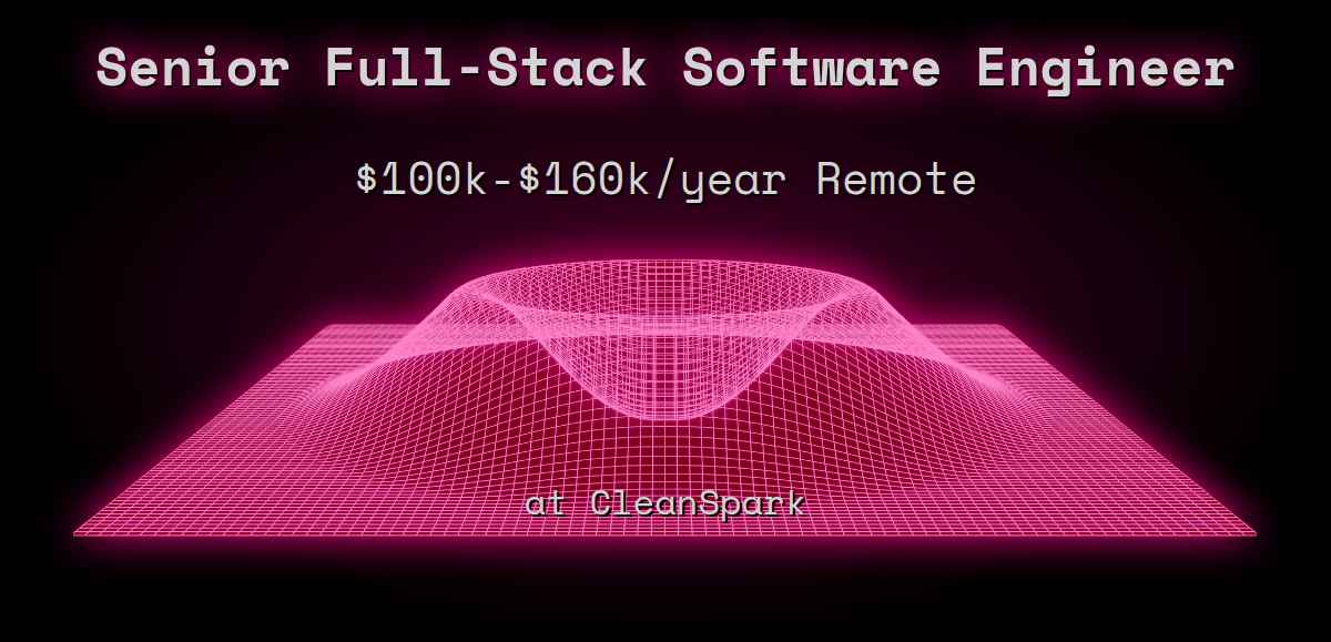 Web3 Senior Full-Stack Software Engineer $100k - $160k Remote at CleanSpark