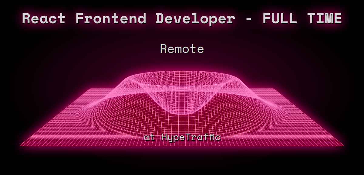 Web3 React Frontend Developer - FULL TIME Remote at HypeTraffic