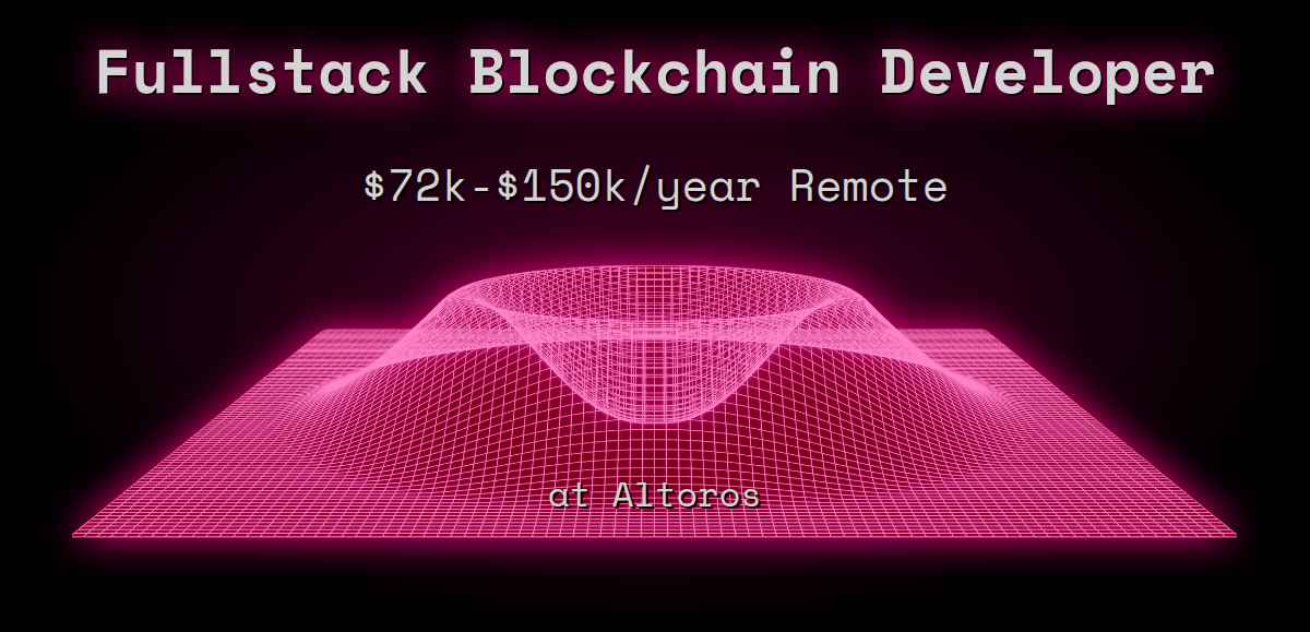 Web3 Fullstack Blockchain Developer $72k - $150k Remote at Altoros
