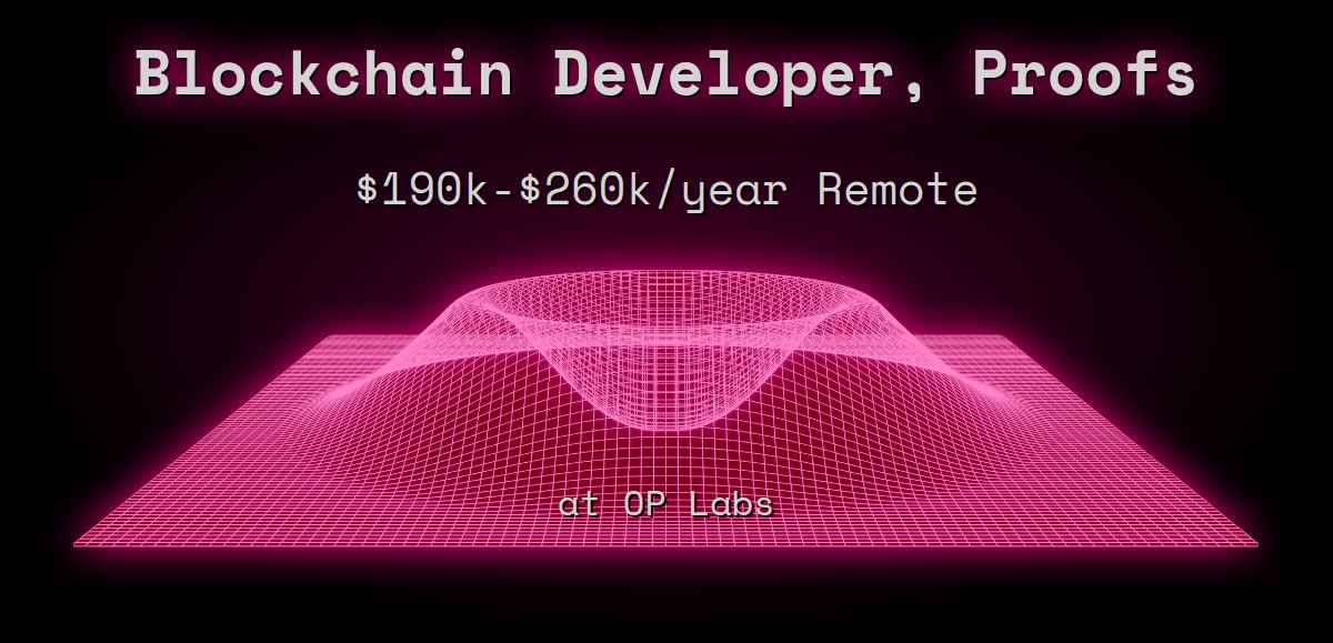 Web3 Blockchain Developer, Proofs $190k - $260k Remote at OP Labs