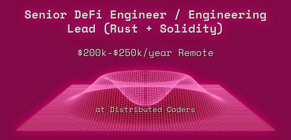 Web3 Senior DeFi Engineer / Engineering Lead (Rust + Solidity) $200k ...