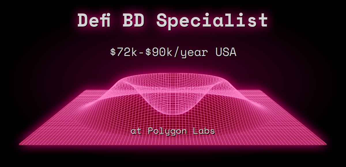 Web3 Defi BD Specialist $72k - $90k USA at Polygon Labs