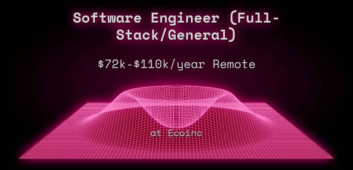 Web3 Software Engineer (Full-Stack/General) $72k - $110k Remote at Ecoinc
