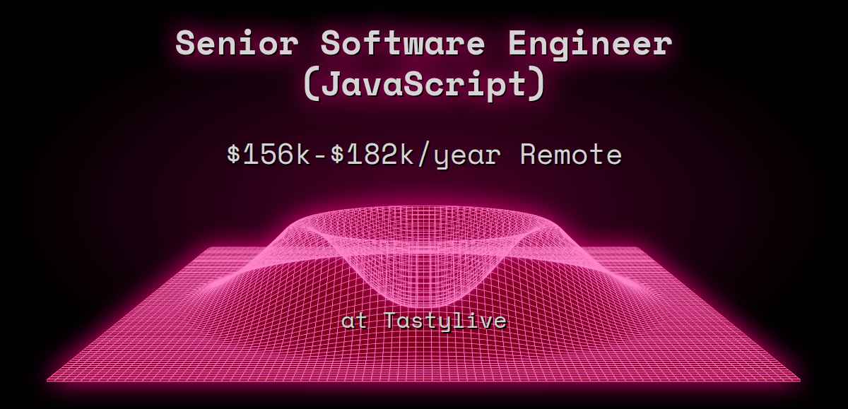 Web3 Senior Software Engineer (JavaScript) $156k - $182k Remote at Tastylive