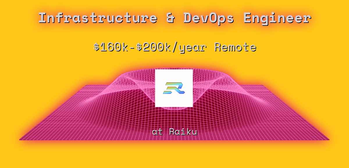 Web3 Infrastructure & DevOps Engineer $160k - $200k Remote at Raiku