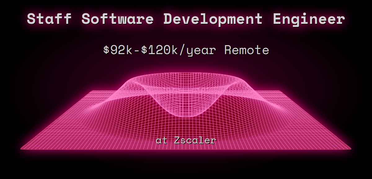Web3 Staff Software Development Engineer $92k - $120k Remote at Zscaler