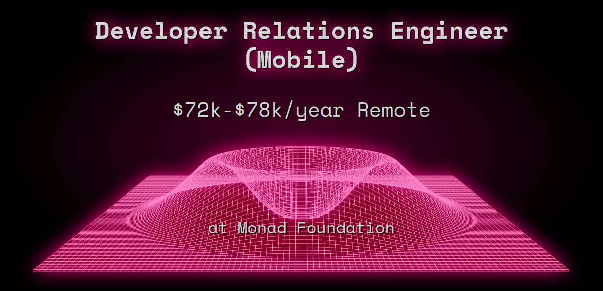 Web3 Developer Relations Engineer (Mobile) $72k - $78k Remote at Monad Foundation