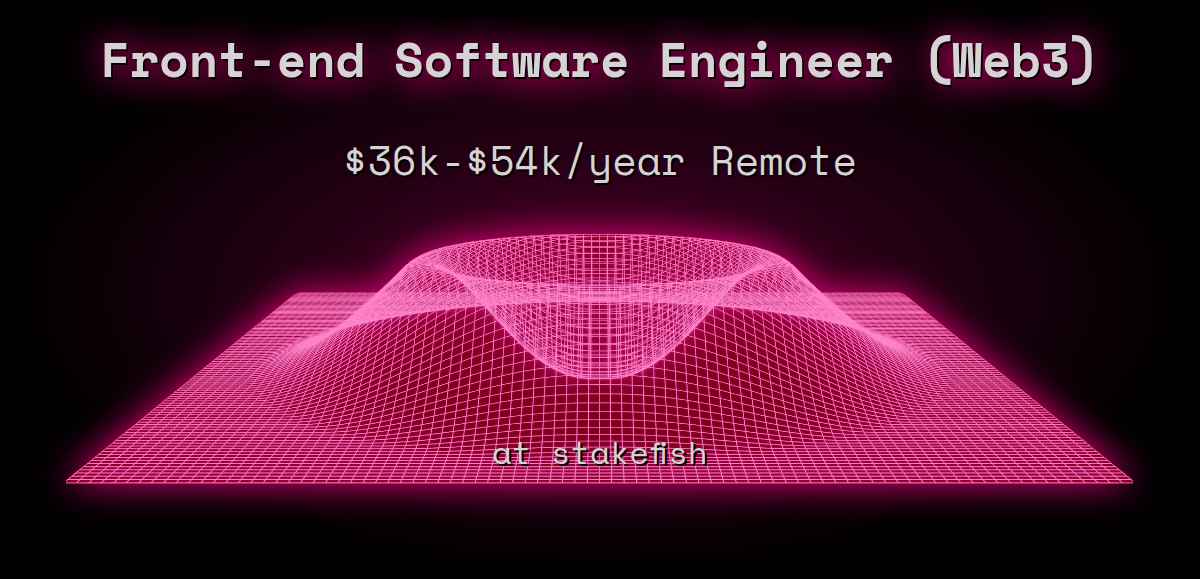 Front-end Software Engineer (Web3) $36k - $54k Remote at stakefish