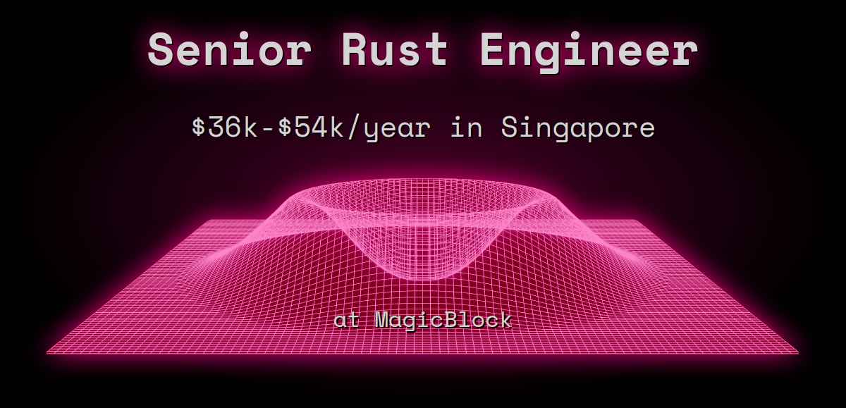 Web3 Senior Rust Engineer $36k - $54k in Singapore at MagicBlock
