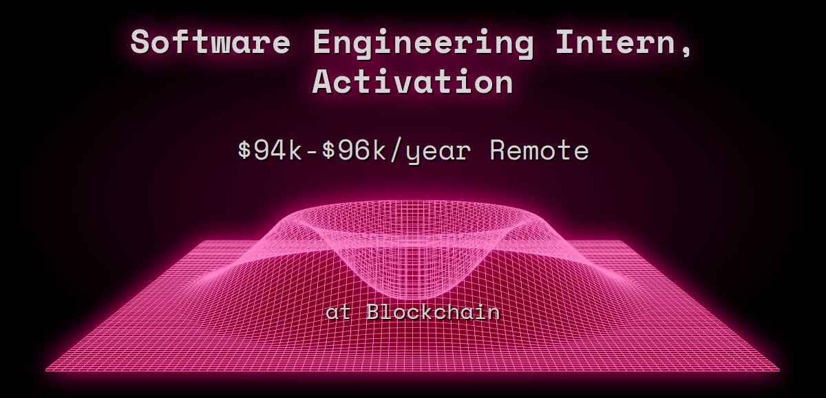 Web3 Software Engineering Intern, Activation $94k - $96k Remote at ...