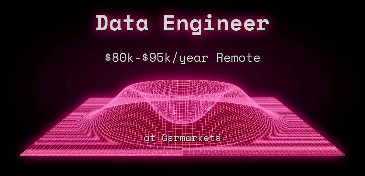 Web3 Data Engineer $80k - $95k Remote at Gsrmarkets