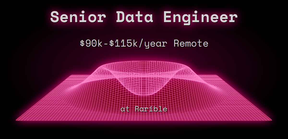Web3 Senior Data Engineer $90k - $115k Remote at Rarible
