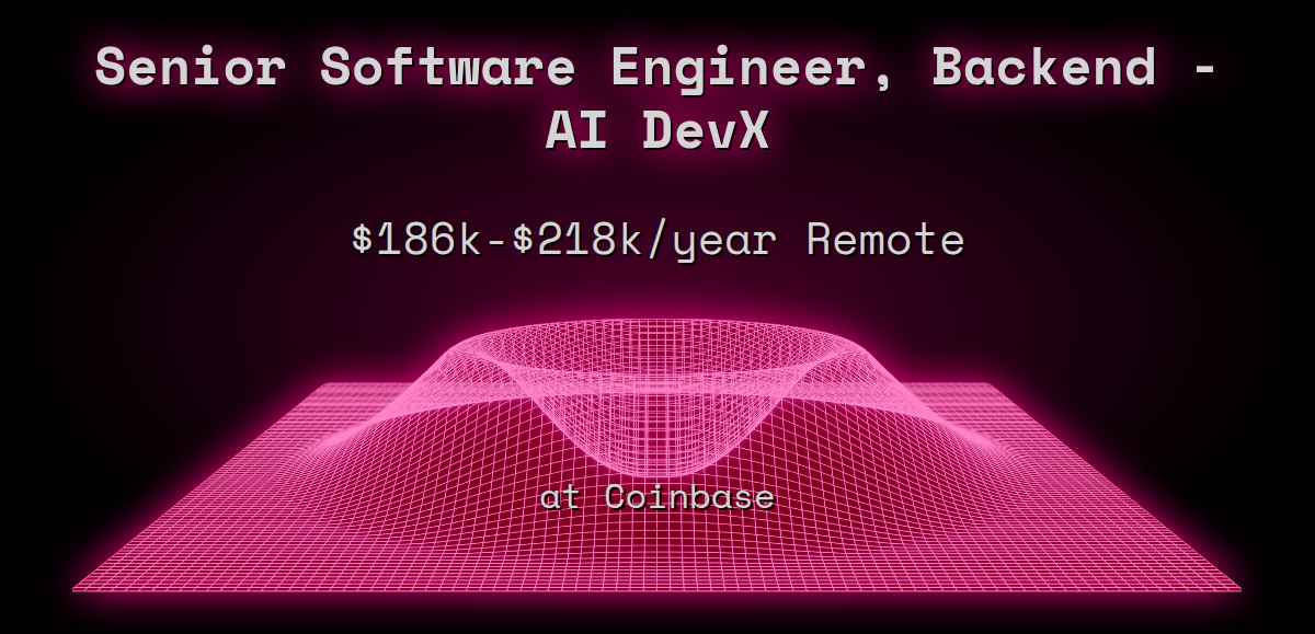 Web3 Senior Software Engineer, Backend - AI DevX $186k - $218k Remote at Coinbase