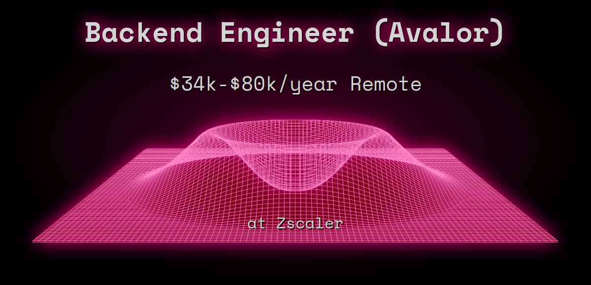 Web3 Backend Engineer (Avalor) $34k - $80k Remote at Zscaler