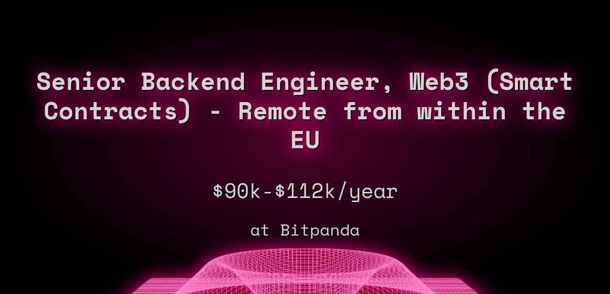 Senior Backend Engineer, Web3 (Smart Contracts) - Remote from within the EU $90k - $112k at Bitpanda