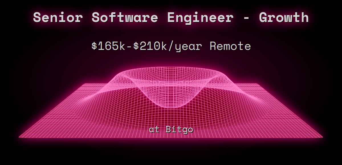 Web3 Senior Software Engineer - Growth $165k - $210k Remote at Bitgo