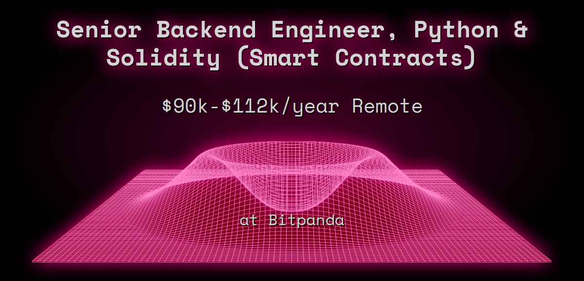 Web3 Senior Backend Engineer, Python & Solidity (Smart Contracts) $90k - $112k Remote at Bitpanda