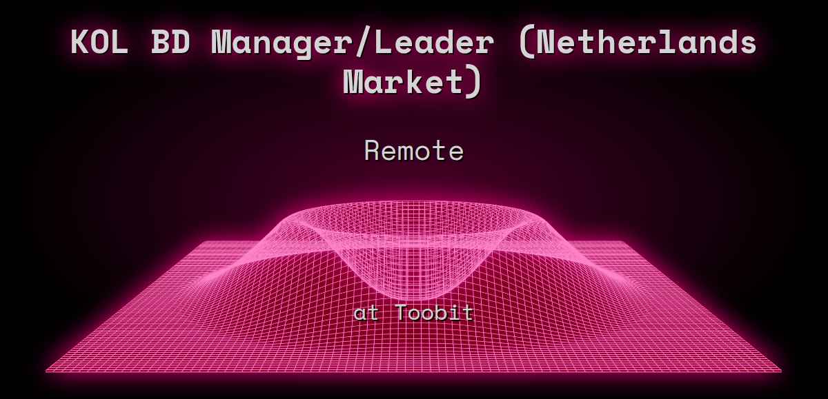 Web3 KOL BD Manager/Leader (Netherlands Market) Remote at Toobit