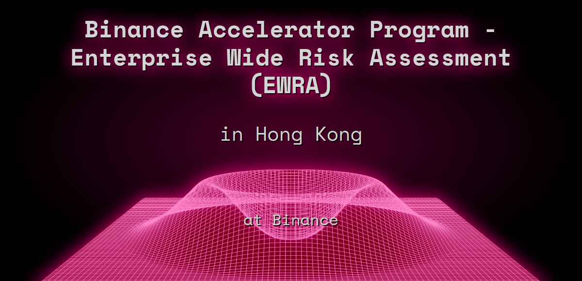 Web3 Binance Accelerator Program - Enterprise Wide Risk Assessment ...