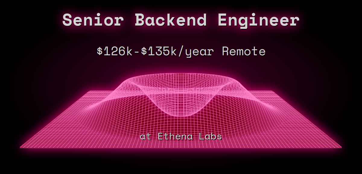 Web3 Senior Backend Engineer $126k - $135k Remote at Ethena Labs