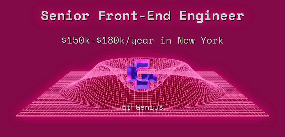 Web3 Senior Front-End Engineer $150k - $180k in New York at Genius