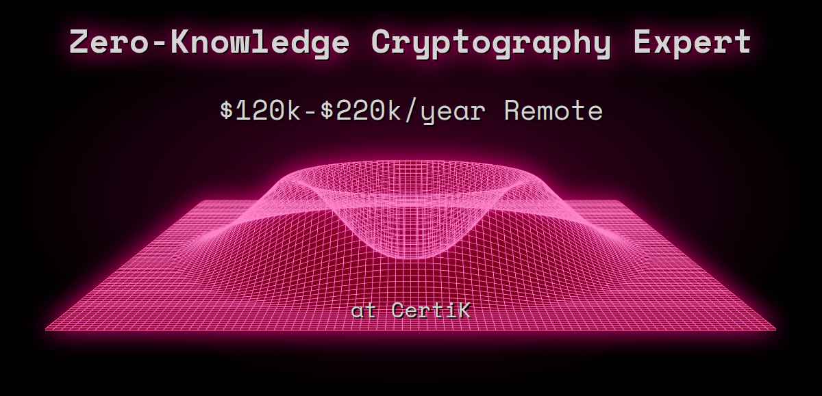Web3 Zero-Knowledge Cryptography Expert $120k - $220k Remote at CertiK