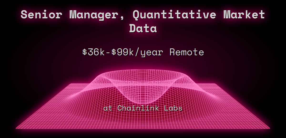 Web3 Senior Manager, Quantitative Market Data $36k - $99k Remote at Chainlink Labs