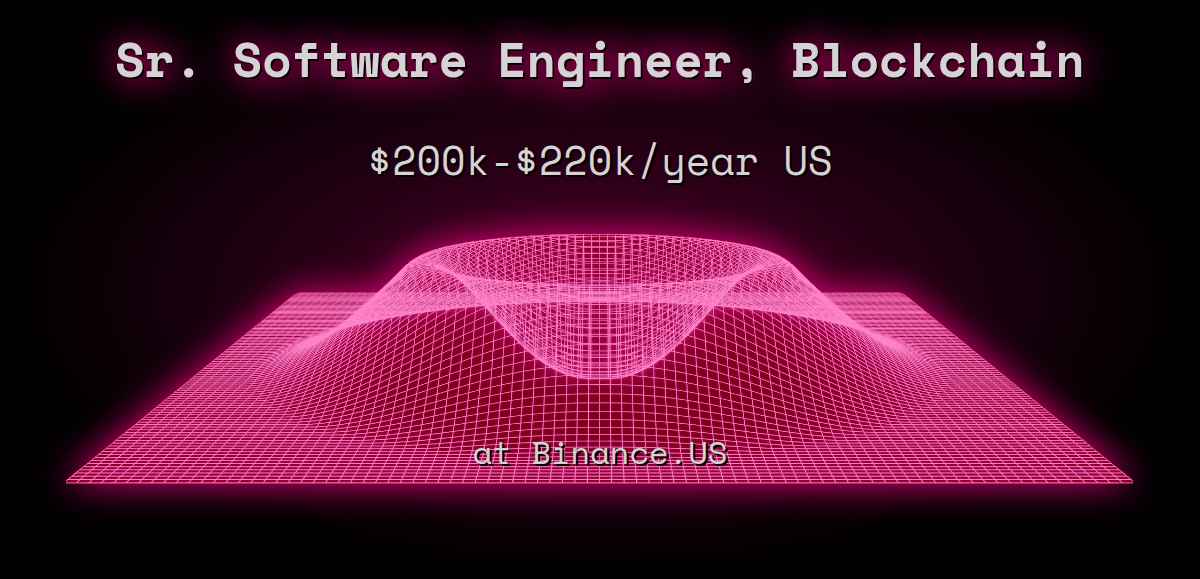 Web3 Sr. Software Engineer, Blockchain $200k - $220k US at Binance.US