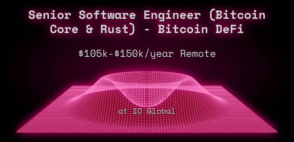 Web3 Senior Software Engineer (Bitcoin Core & Rust) - Bitcoin DeFi ...