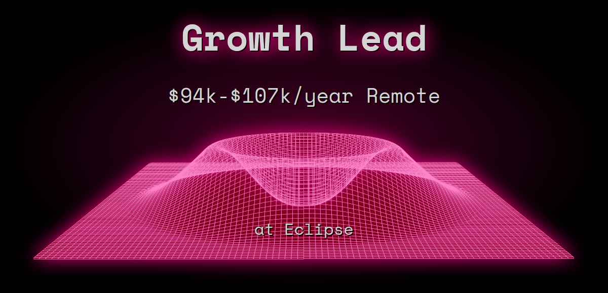 Web3 Growth Lead $94k - $107k Remote at Eclipse