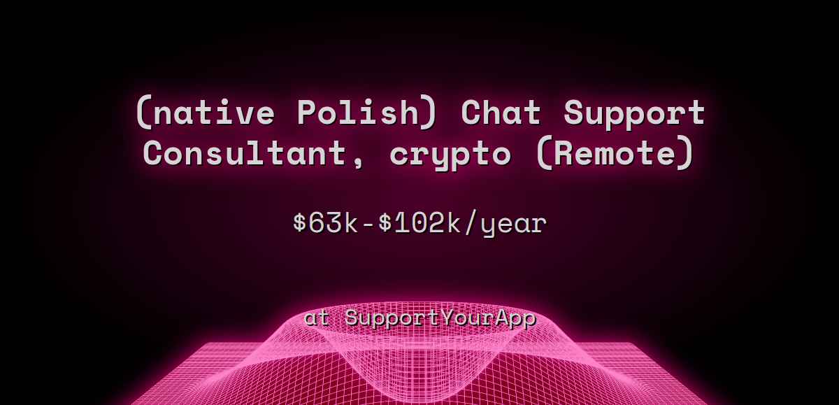 Web3 (native Polish) Chat Support Consultant, crypto (Remote) $63k ...
