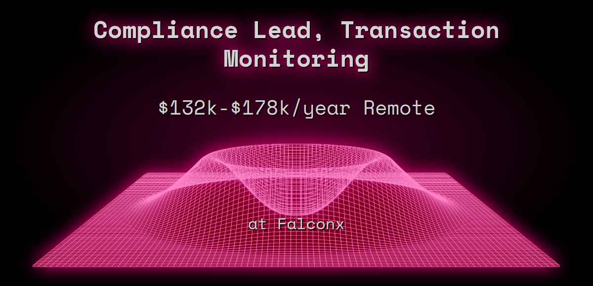 Web3 Compliance Lead, Transaction Monitoring $132k - $178k Remote at ...