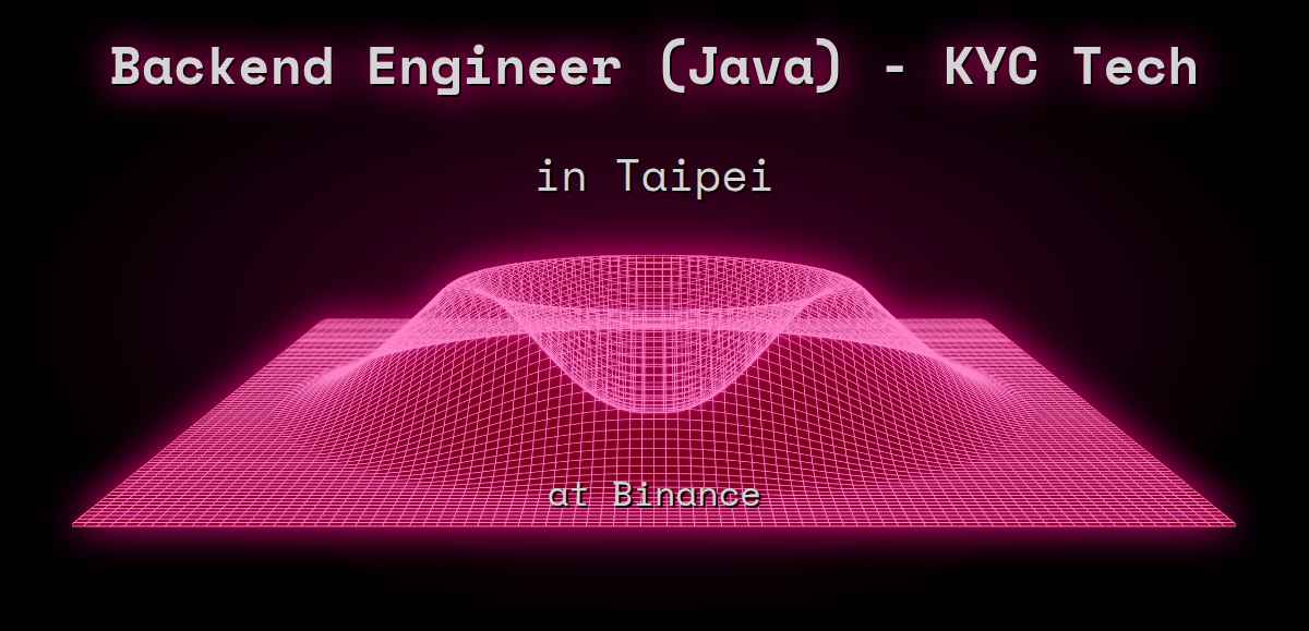 Web3 Backend Engineer (Java) - KYC Tech in Taipei at Binance