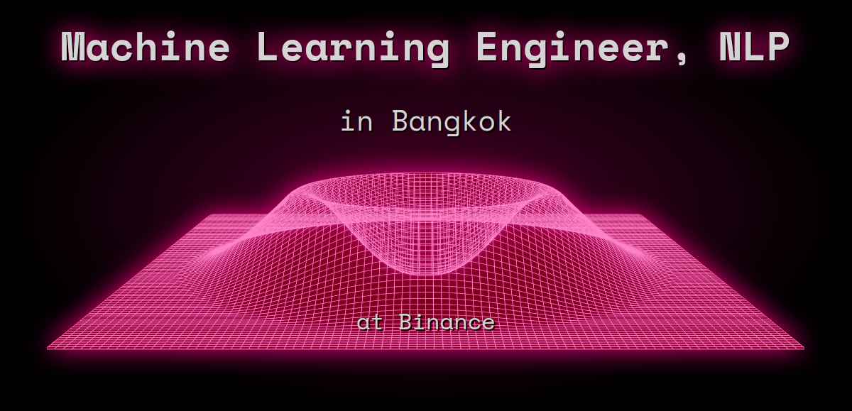 Web3 Machine Learning Engineer, NLP in Bangkok at Binance