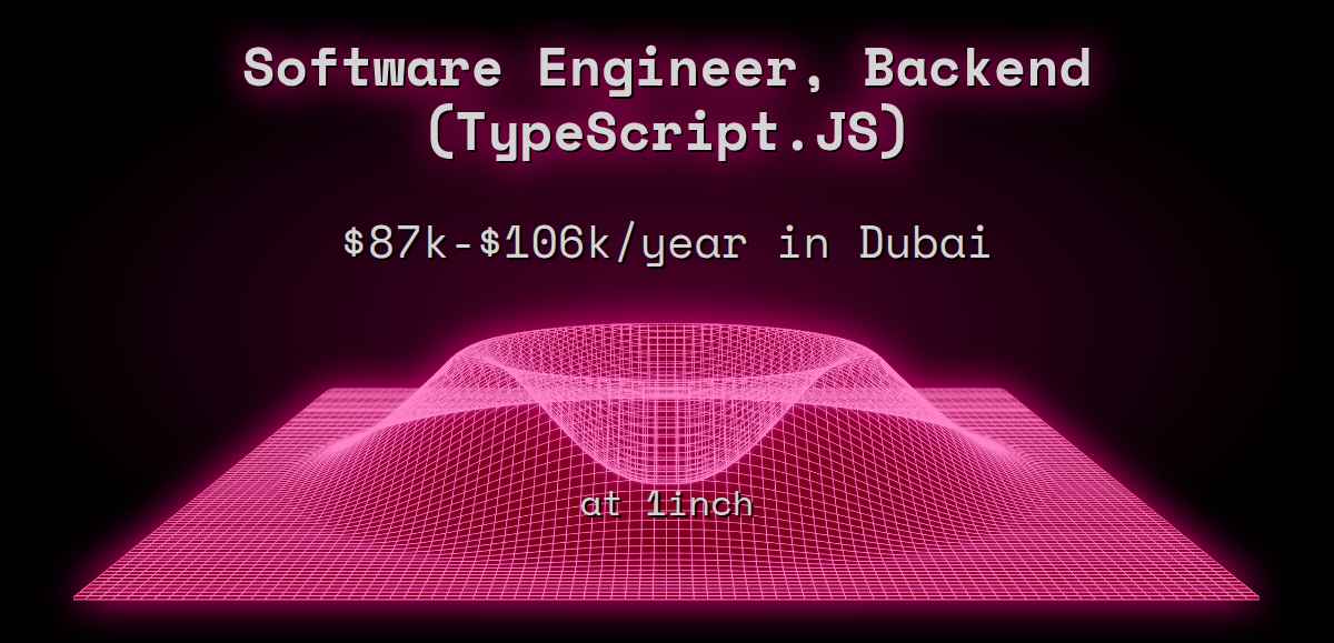 Web3 Software Engineer, Backend (TypeScript.JS) $87k - $106k in Dubai at 1inch