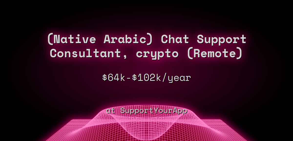 Web3 (Native Arabic) Chat Support Consultant, crypto (Remote) $64k ...