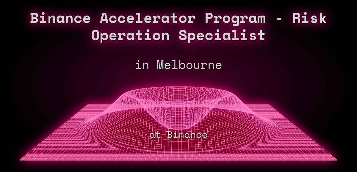 Web3 Binance Accelerator Program - Risk Operation Specialist in ...