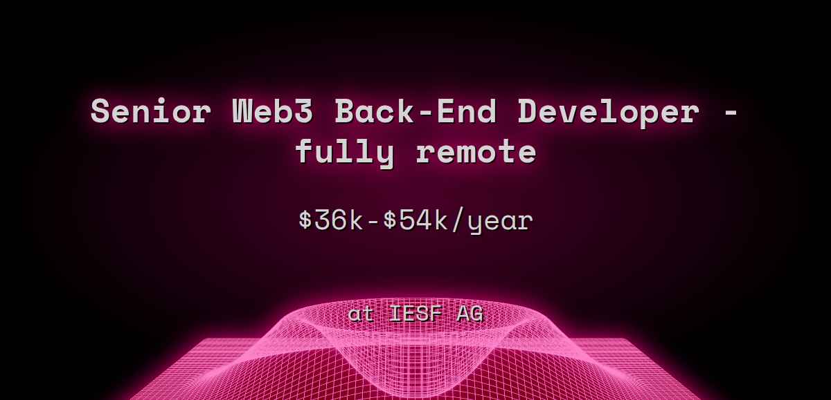 Senior Web3 Back-End Developer - fully remote $36k - $54k at IESF AG