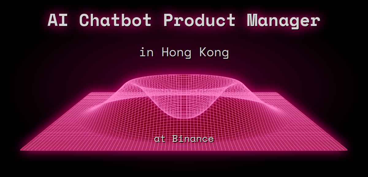 Web3 AI Chatbot Product Manager in Hong Kong at Binance