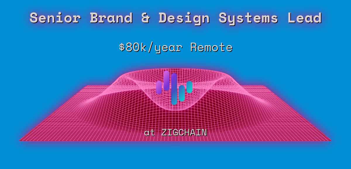 Web3 Senior Brand & Design Systems Lead $80k Remote at ZIGCHAIN