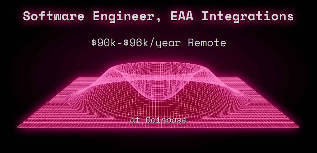 Web3 Software Engineer, EAA Integrations $90k - $96k Remote at Coinbase