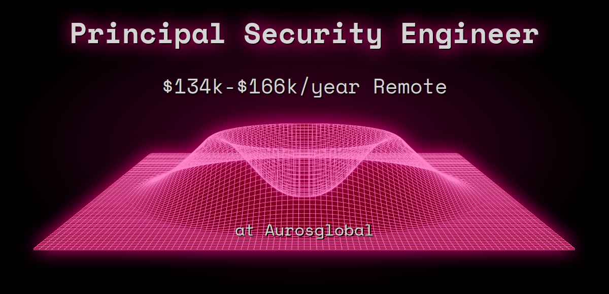 Web3 Principal Security Engineer $134k - $166k Remote at Aurosglobal